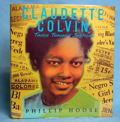 Claudette Colvin: Twice Toward Justice (First Edition)